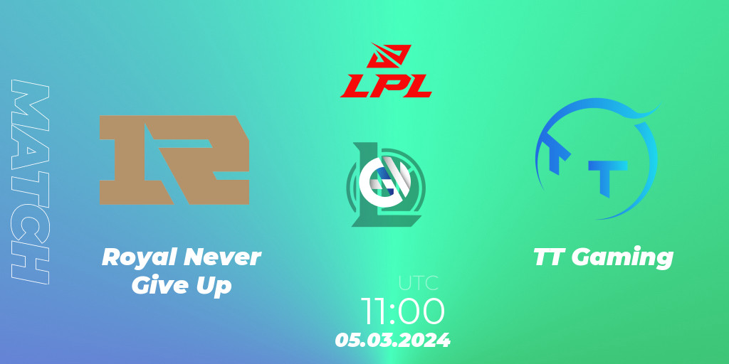 Royal Never Give Up VS TT Gaming LoL Consejos de apuestas, transmisiones y resultados en EGW☕