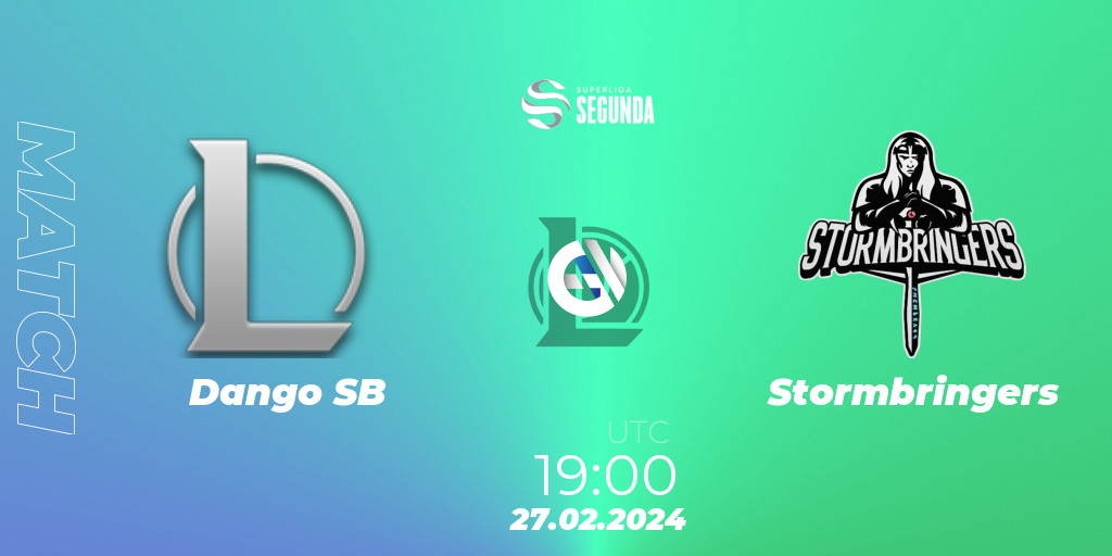 Dango SB - Stormbringers: 27.02.24. LoL, Liga de Videojuegos ...