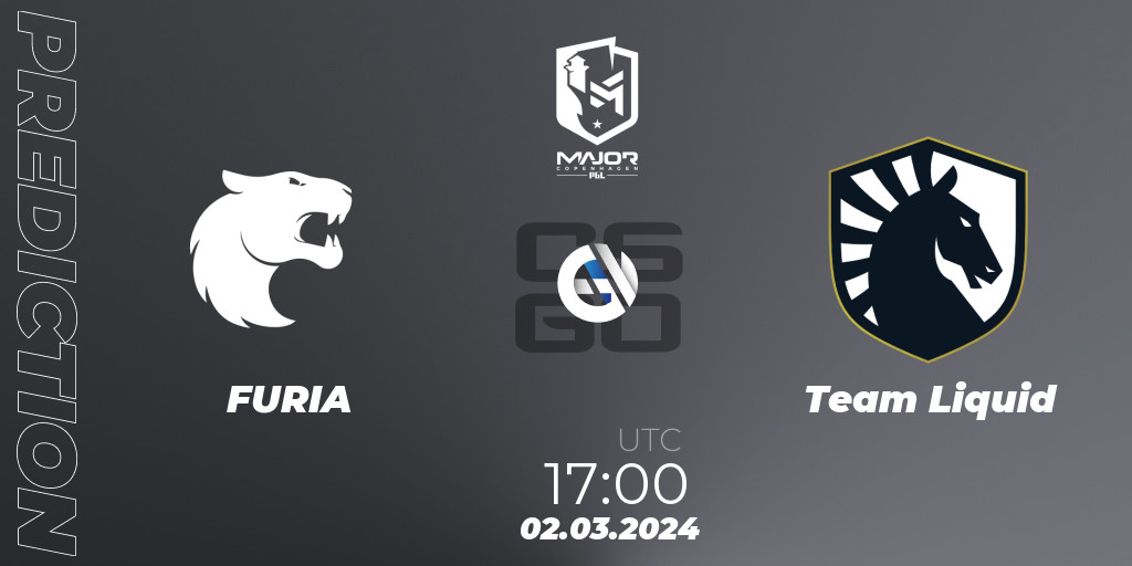 Pronóstico FURIA - Team Liquid. 02.03.24, CS2 (CS:GO), PGL CS2 Major Copenhagen 2024 Americas RMR